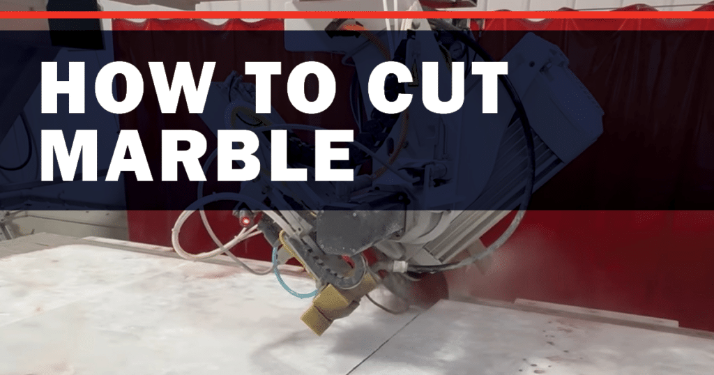 How to Cut Marble Countertops & Slabs for Stone Fabricators