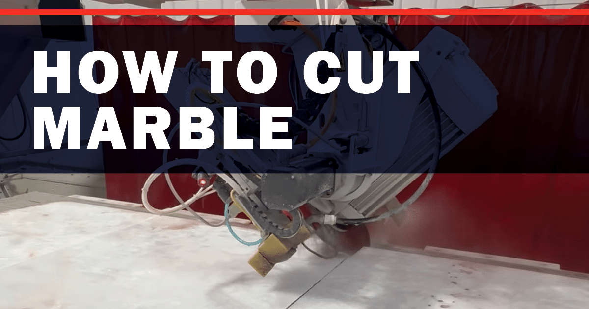How to Cut Marble Countertops & Slabs for Stone Fabricators